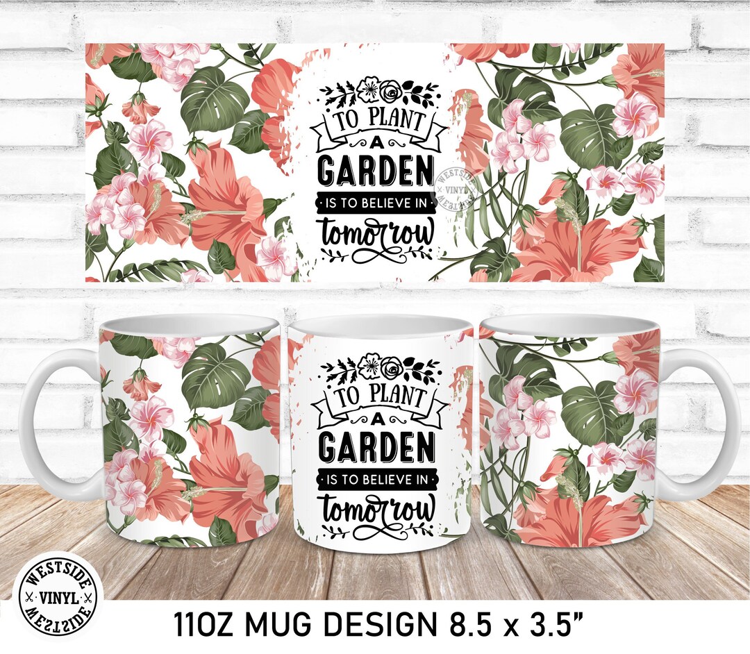 Garden Sublimation Files - Sublimation File for 11oz Mugs - Sublimation ...