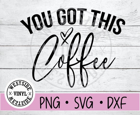 COFFEE SVG Svg Files Coffee Svg Coffee Downloads Svg | Etsy