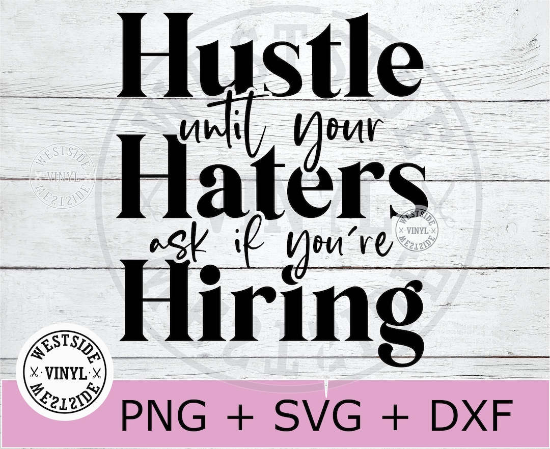 Hustle Shirt Cut File Svg File Svg Downloads Svg Hustle Svg Svg File ...