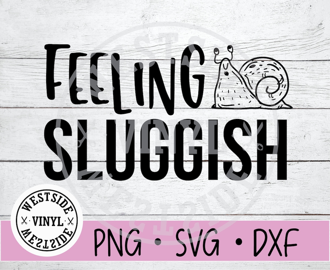 SLUGGISH - Svg Files - Svg - Svg - Digital Downloads - Funny Svg ...
