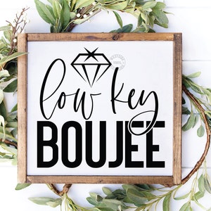 Low Key Boujee Sublimation Design - Digital Downloads - Clothing ...