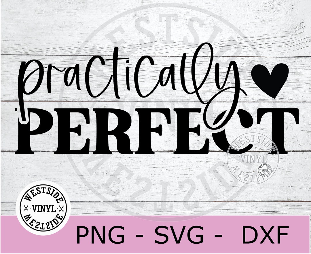 Practically Perfect Svg File - Svg Cut Files - Perfect Svg Cricut - Svg ...