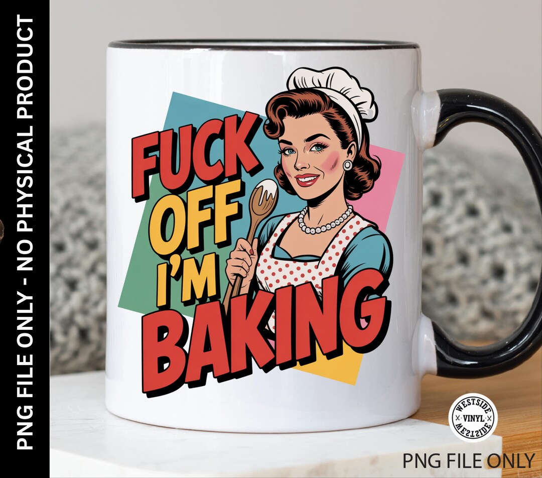 Funny Baking Sublimation Mugs - Rude Coffee Sublimation Designs Bakers ...