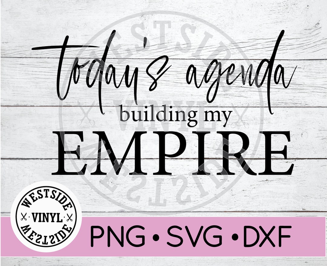 EMPIRE SVG Files - Svg - Boss Svg - Digital Downloads - Building Her ...