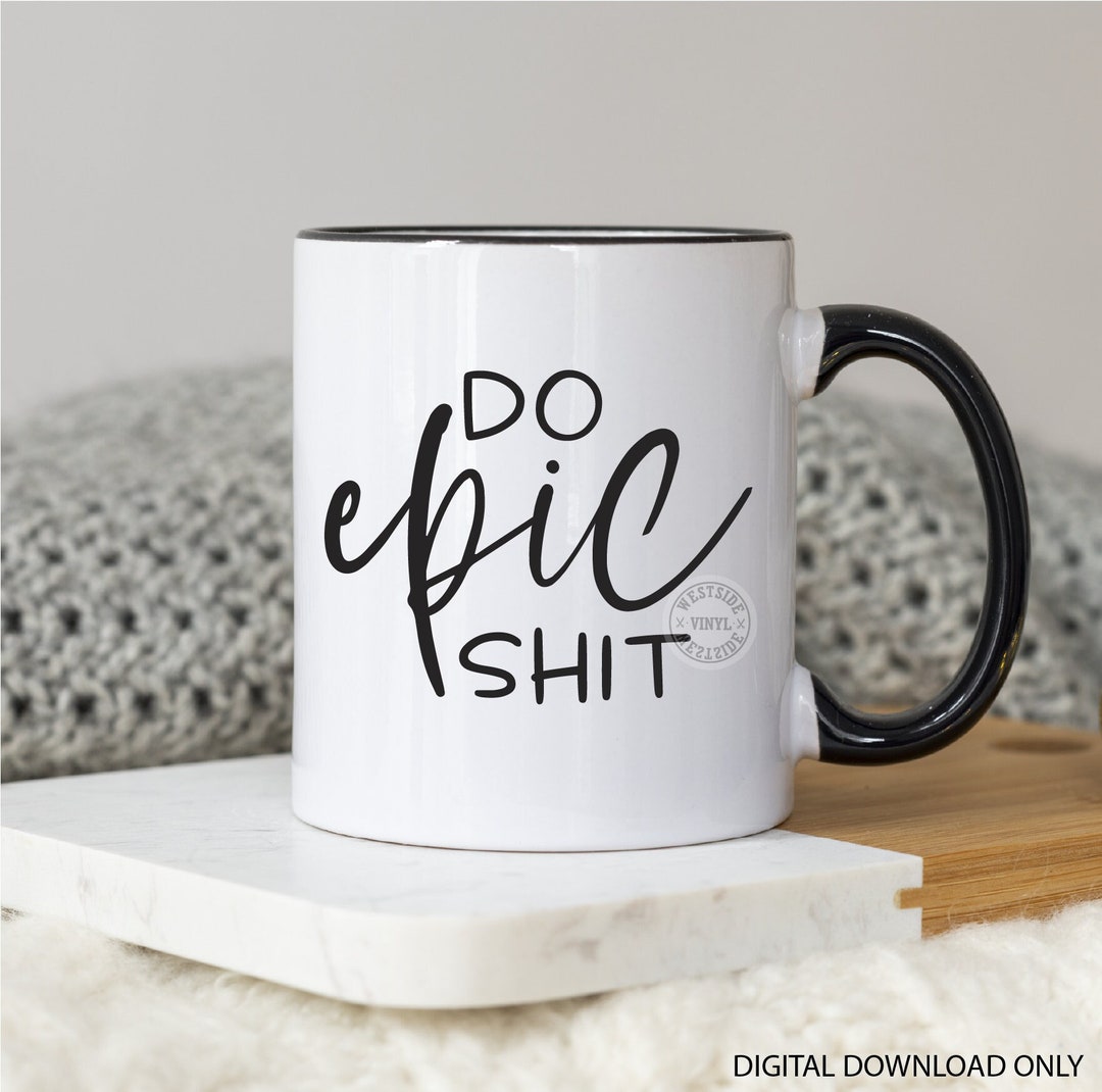 EPIC SHIT SVG Files - Adult Svg - Shit Svg - Digital Downloads - Svg ...