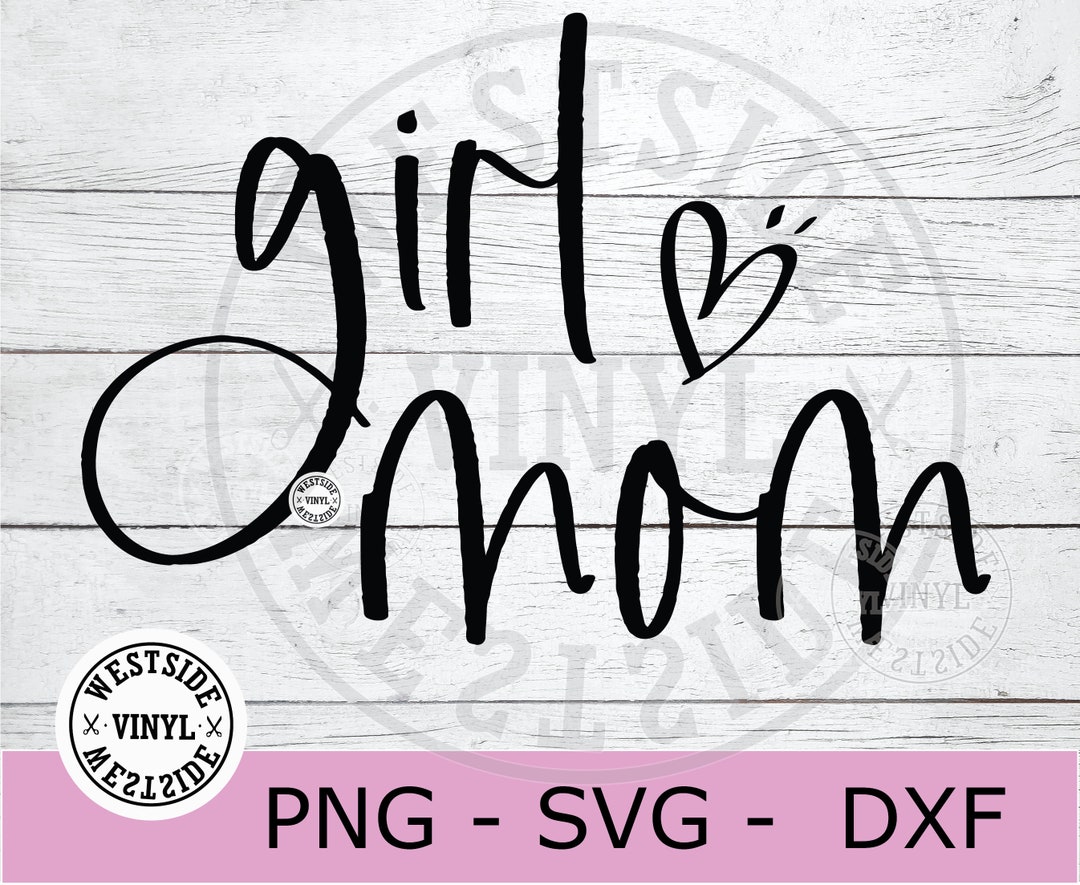 Girl Mom Svg - Mom of Girls File Svg - Svg Boss Mom - Novelty Svg - Svg ...