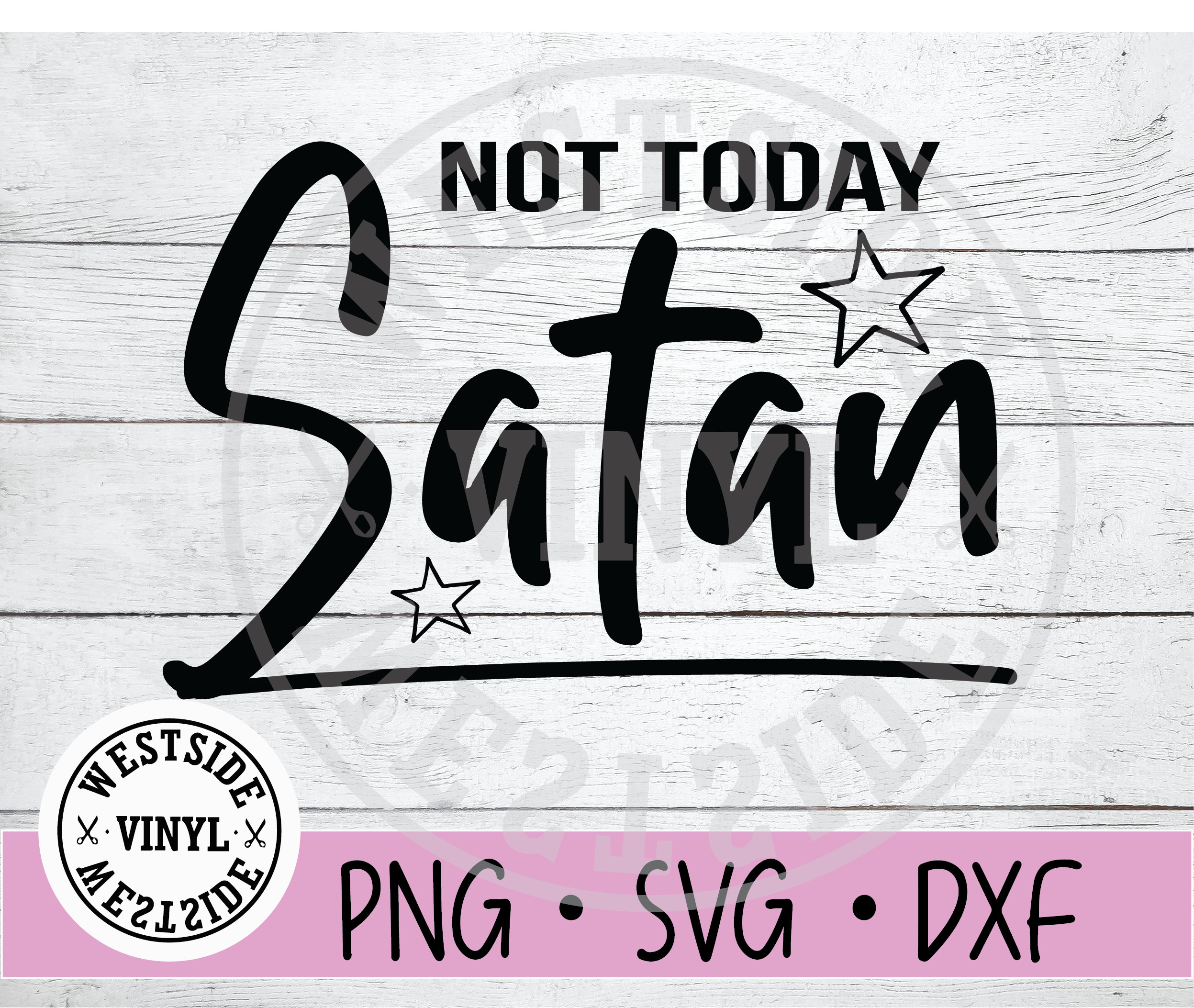 NOT TODAY SATAN Png File Dxf File Svg Files Svg Slay - Etsy