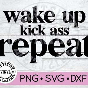 KICK ASS REPEAT Png File Dxf File Svg Files Svg Wake - Etsy