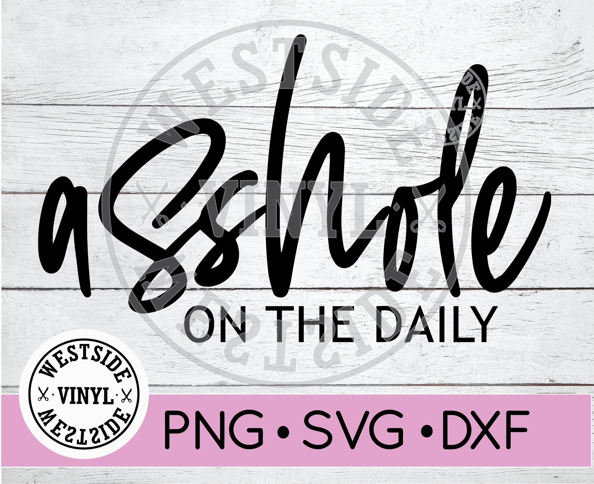 Asshole Svg Svg Files Svg Novelty Svg Svg Downloads Etsy
