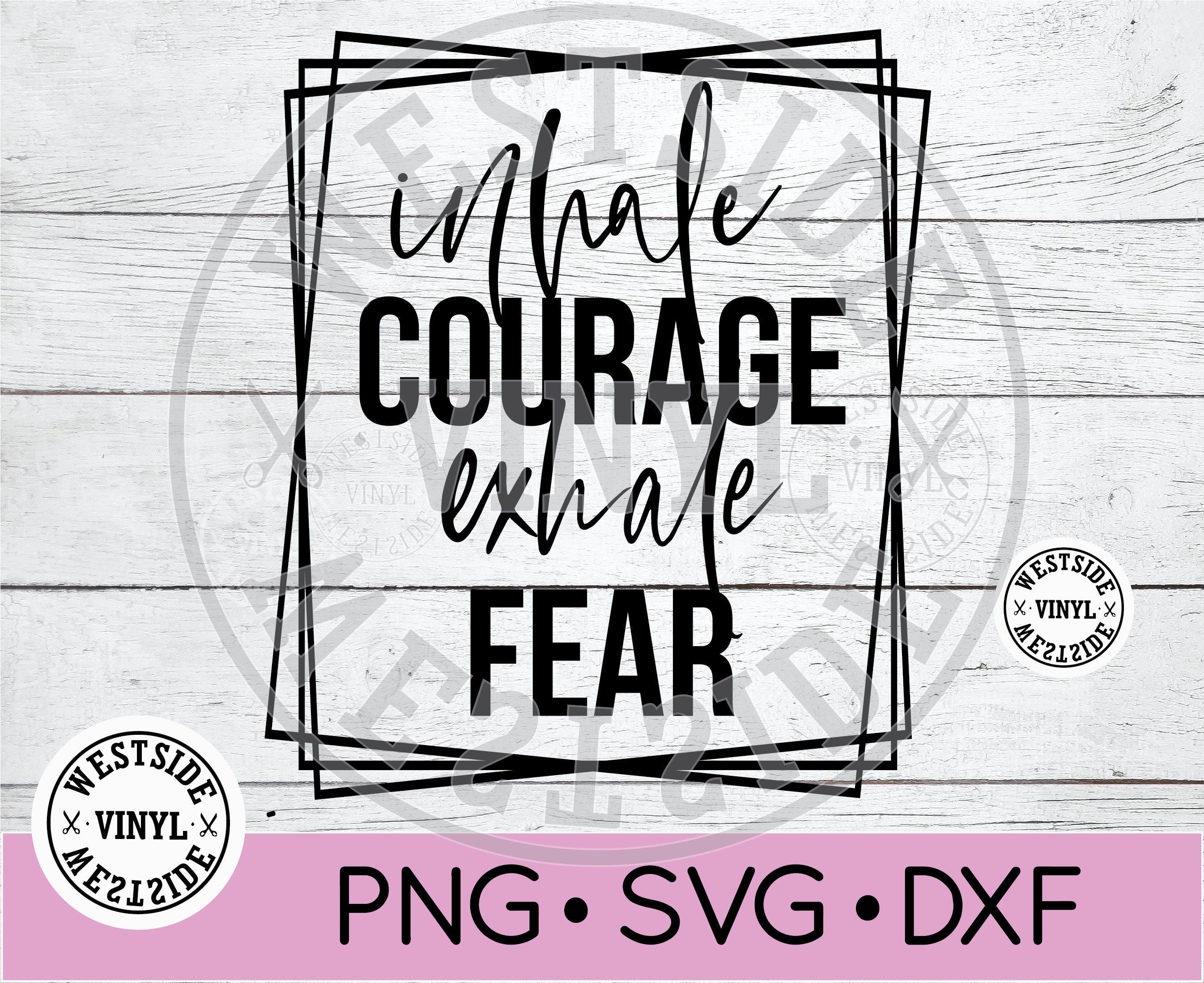 COURAGE FEAR Svg Svg Files Svg Inhale Courage Svg Svg - Etsy