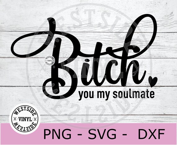 BITCH FILE Svg Files Svg Boss Svg File Digital | Etsy