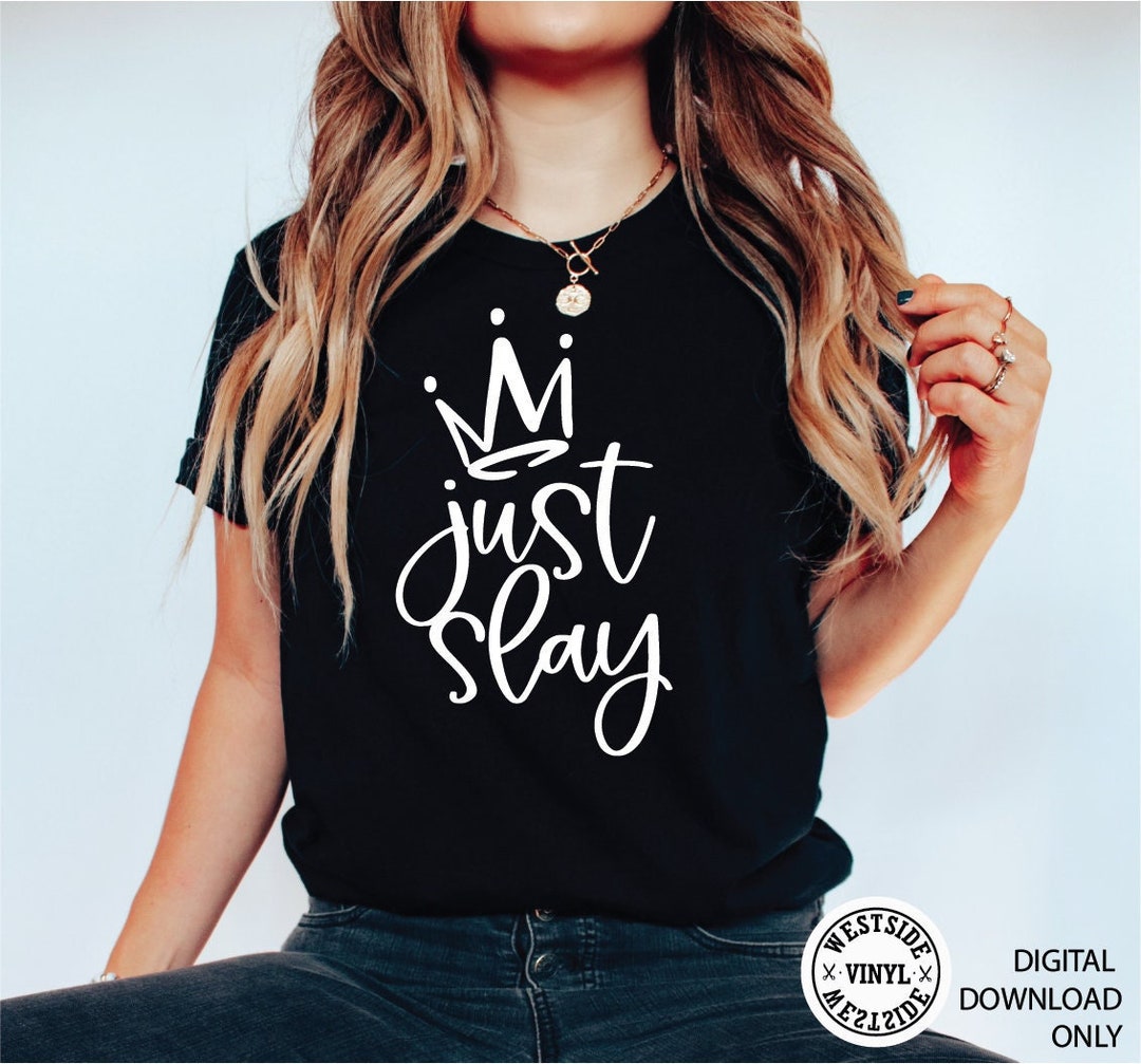 Just Slay Cut File for Clothing - Boss Sublimation Files - Boss Cut ...