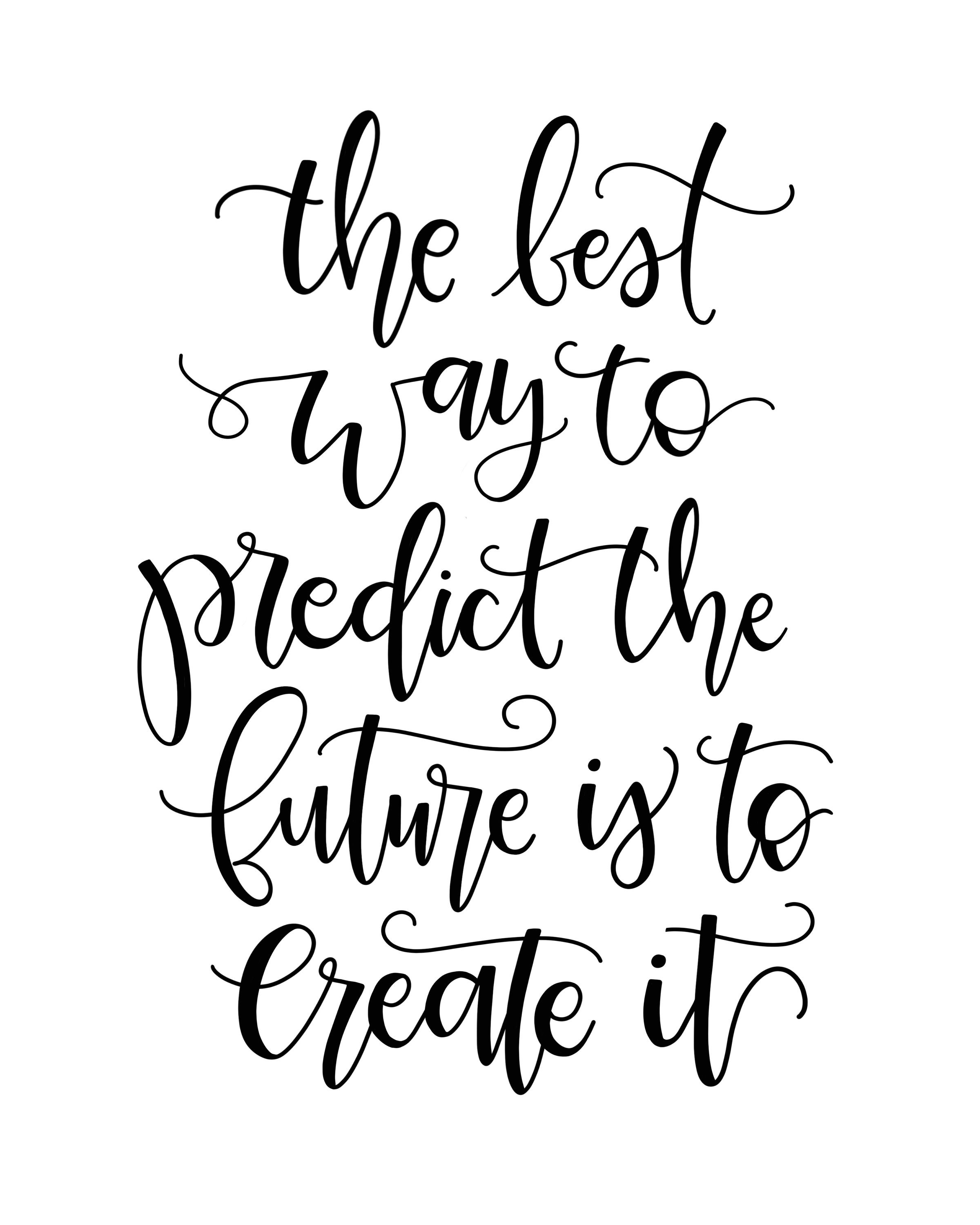 Predict The Future Quotes