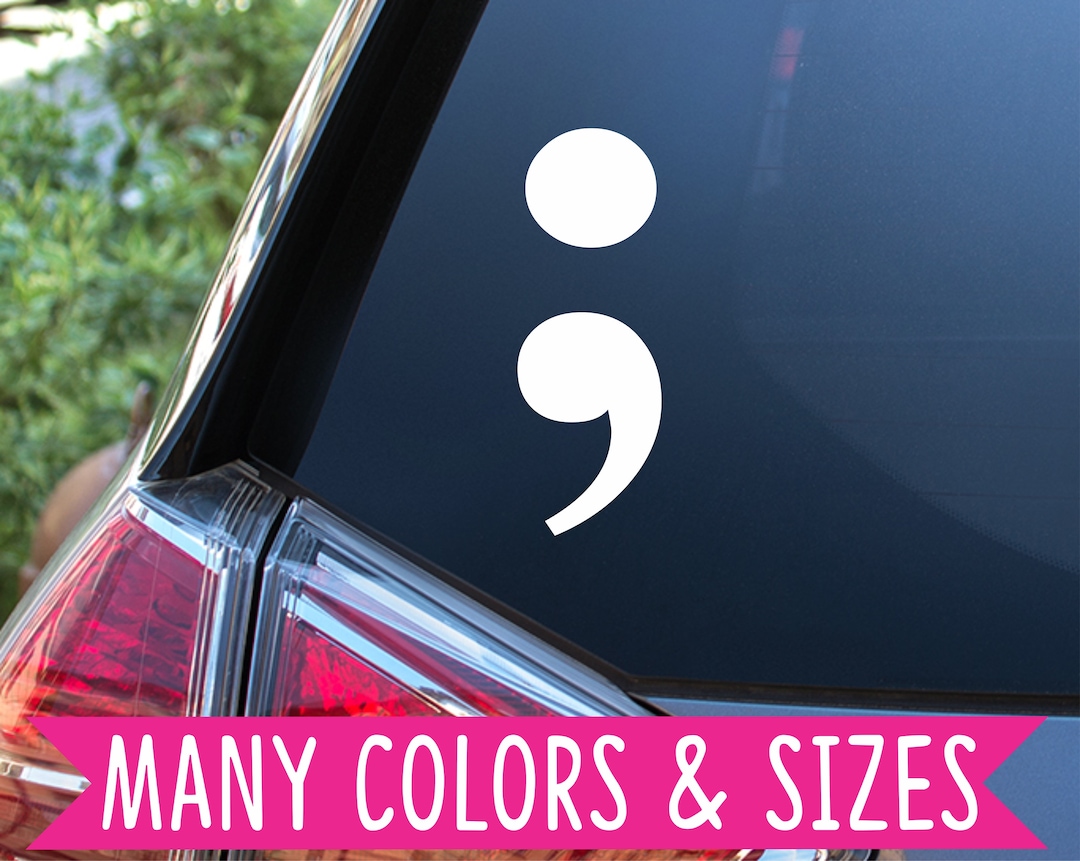 3 Semicolon Vinyl Decal Sticker Choose to Keep Going - Etsy