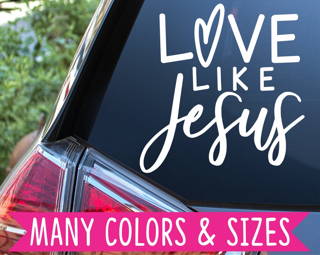 Love Like Jesus Vinyl Decal Sticker - Etsy