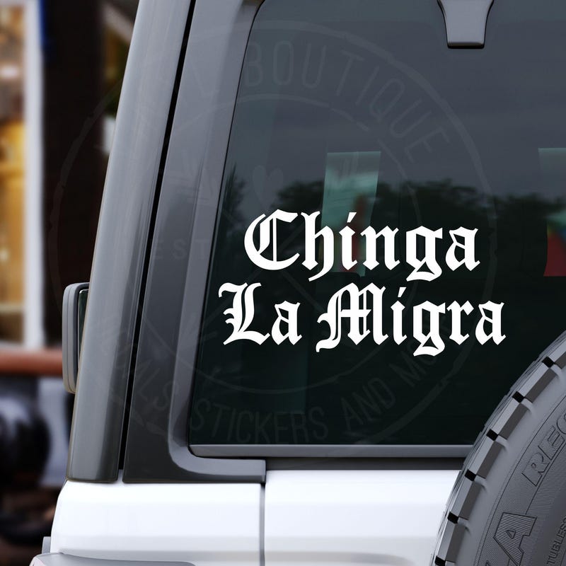Car Decal Chinga La Migra - Etsy