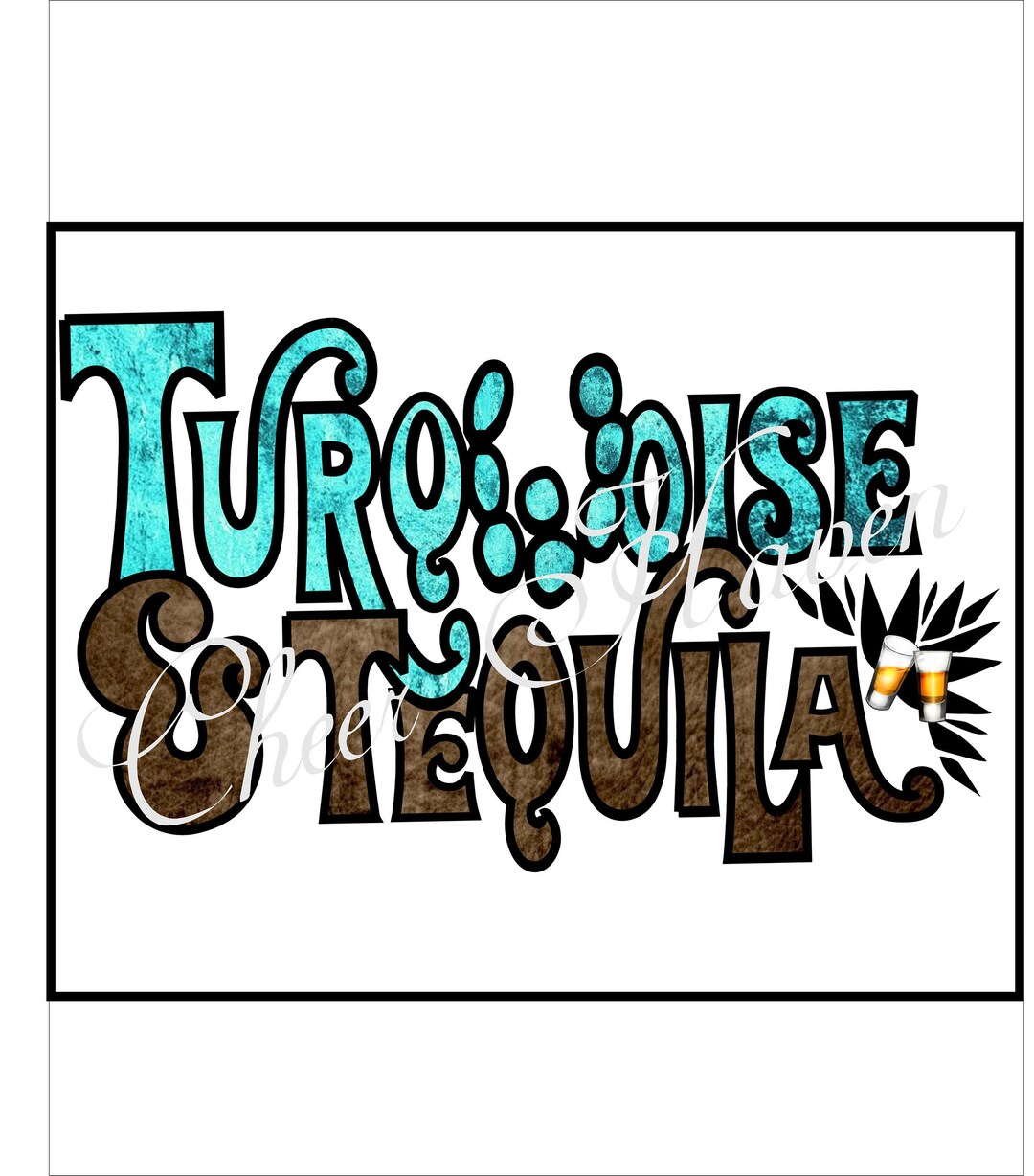 Turquoise & Tequila Digital Download Sublimation PNG File HTV Transfer ...