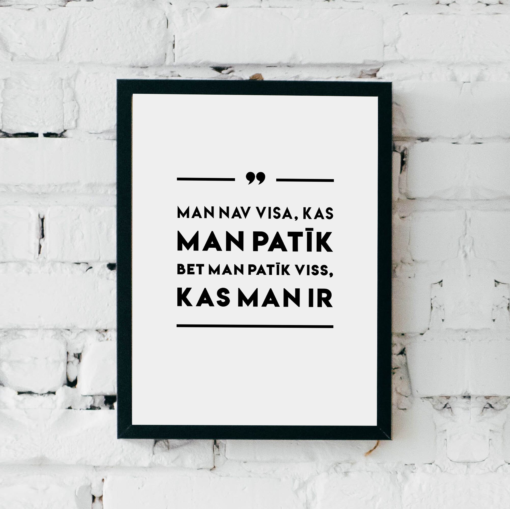 Man Nav Visa, Kas Man Patīk, Bet Man Patīk Viss, Kas Man Ir Citātu ...