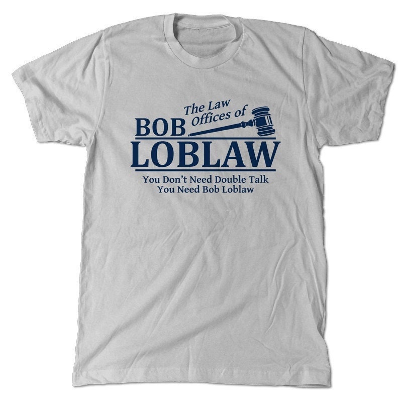 Bob Loblaw T-shirt Arrested Development Tee Shirt - Etsy
