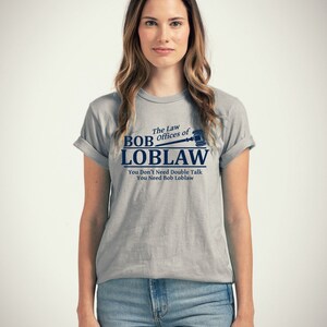 Bob Loblaw T-shirt, Arrested Development Tee Shirt - Etsy