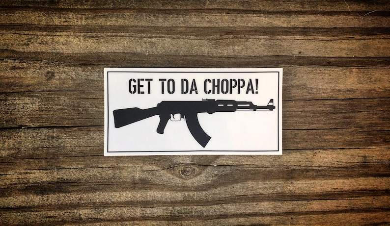 Get To Da Choppa sticker | Etsy