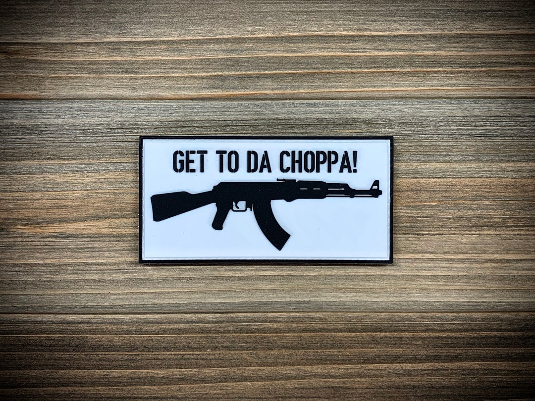Get to Da Choppa Patch - Etsy