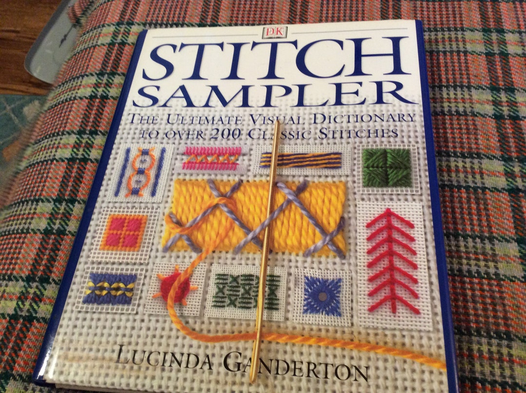 Stitch Sampler the Ultimate Visual Dictionary to Over 200 Classic ...