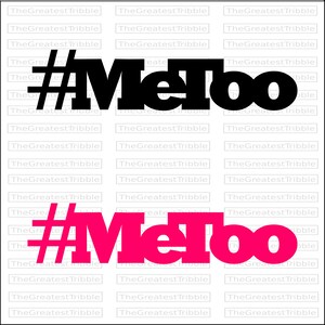 Metoo Movement Hashtag Metoo Movement Me Too Svg Jpg Png Eps Women's ...