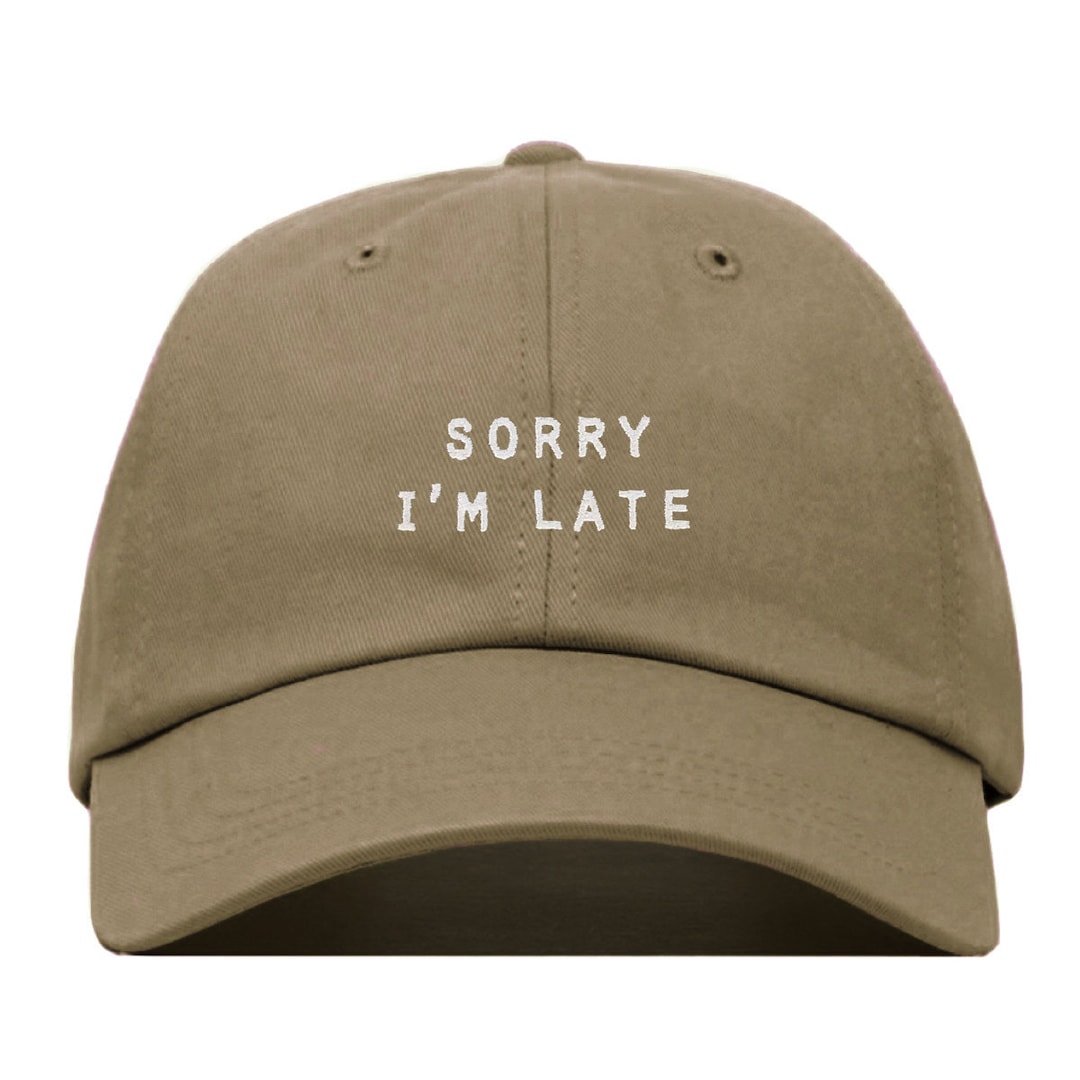 SORRY I'M LATE Baseball Hat, Embroidered Dad Cap • Funny Humor ...