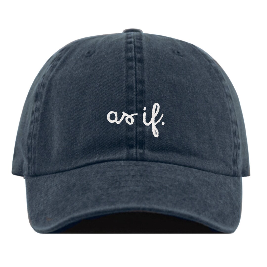 AS IF Baseball Hat, Embroidered Dad Cap • Clueless Quote Sassy ...