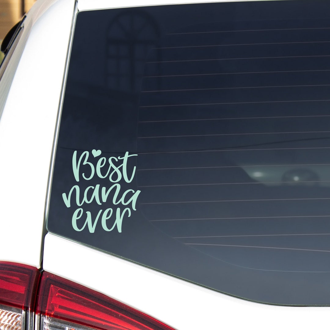 Best Nana Ever Decal, Nana Sticker, Decal for Grandma, Mother's Day ...
