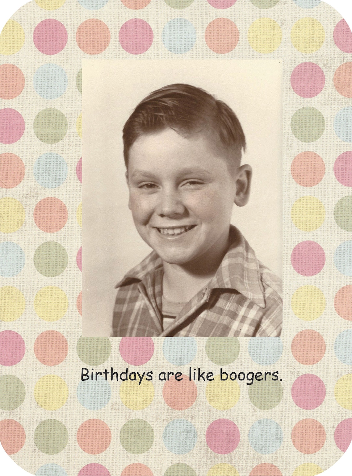 Birthdays Are Like Boogers Birthday Card - Funny Card - Birthday Gift ...