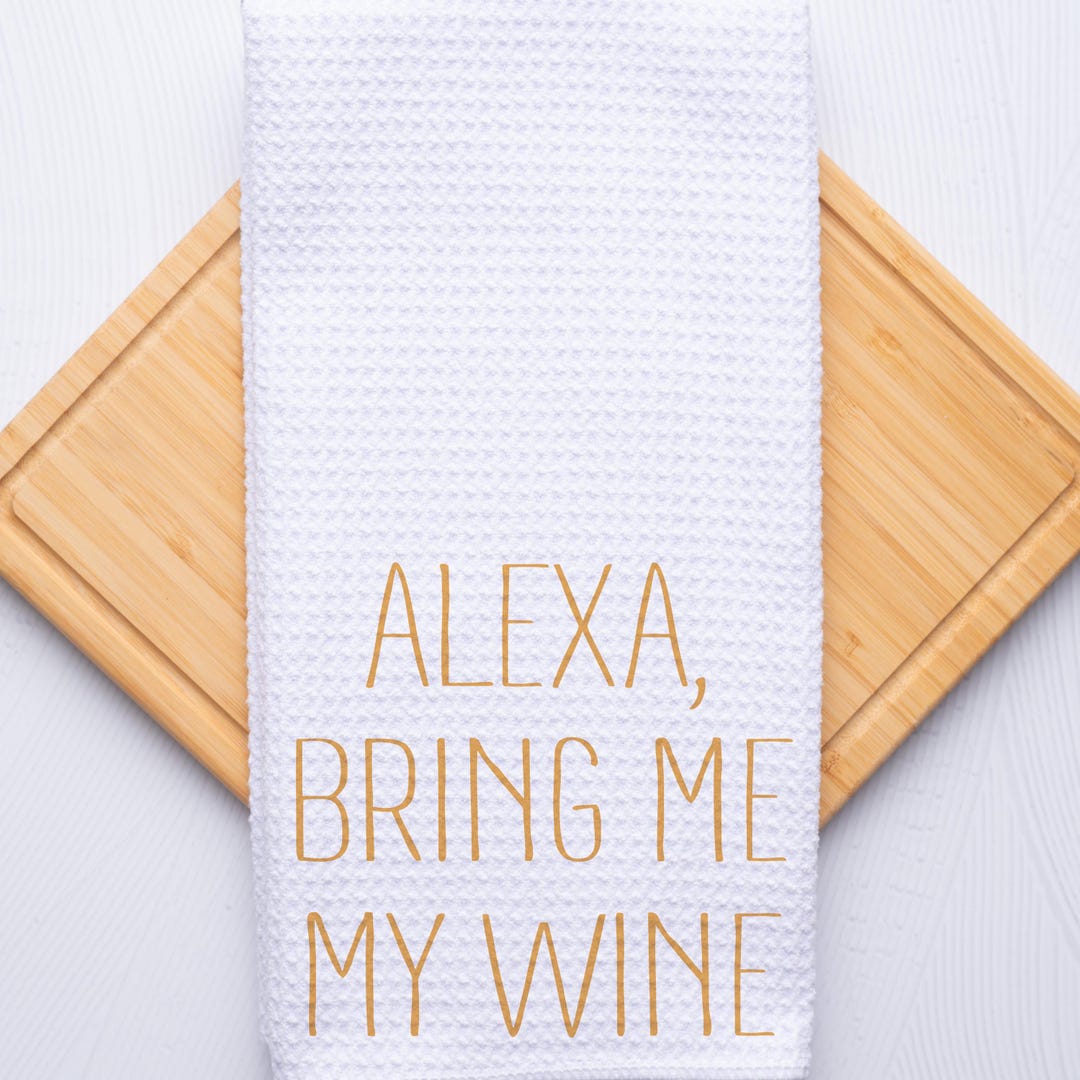 Alexa Bring Me My Wine Hand Towel: Personalized Waffle Weave Gift - Etsy