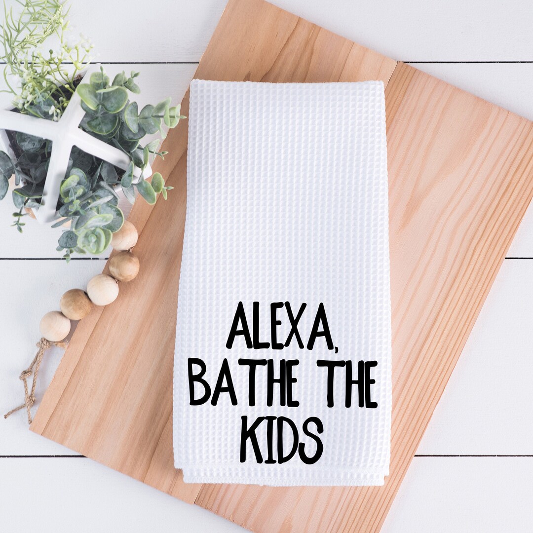 Alexa Bathe the Kids Funny Bathroom Hand Towel Housewarming - Etsy
