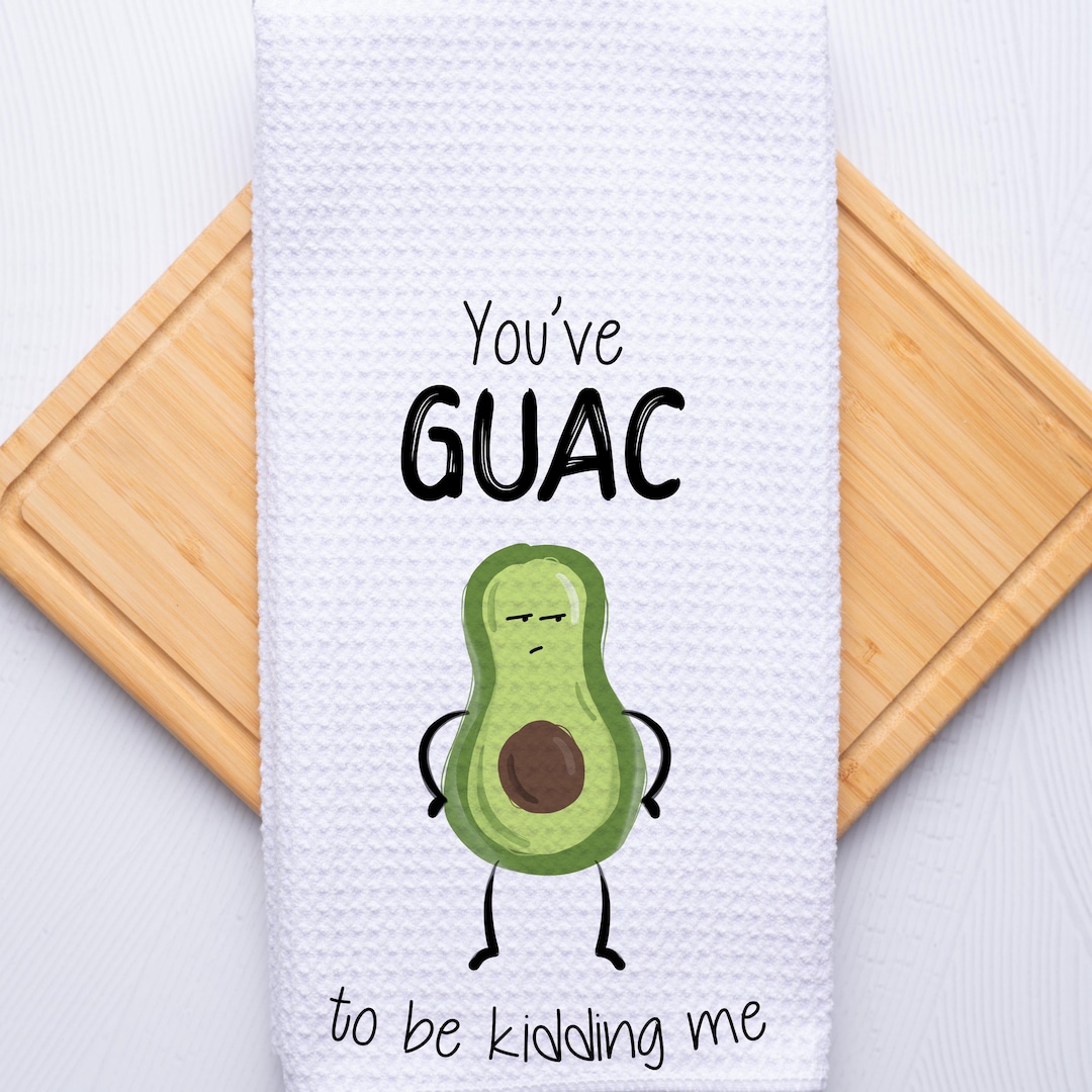 You've Guac to Be Kidding Me, Avacado and Guacamole Couple Towel ...