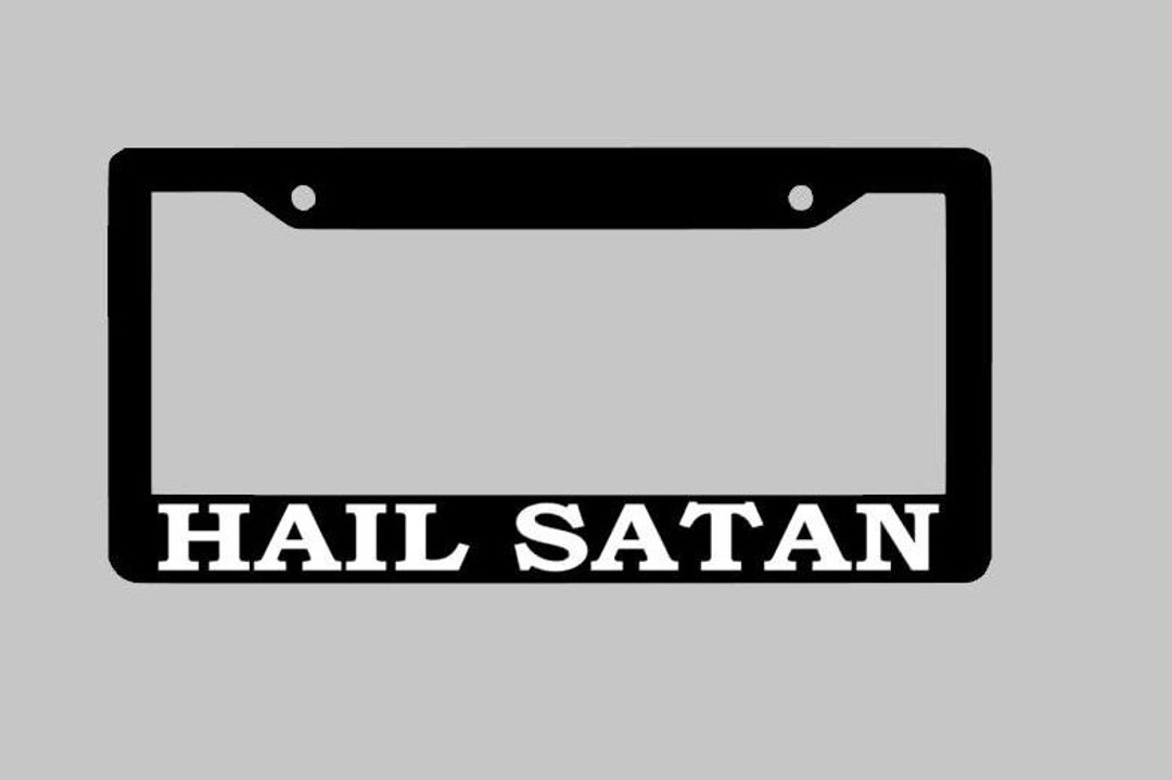 Hail Satan License Plate Frame Hail Satan Car Accessories - Etsy