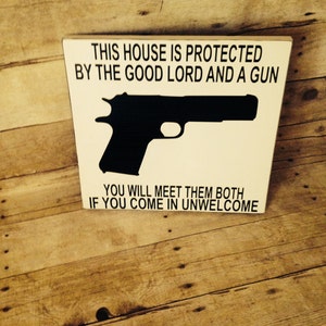 This House is Protected by the Good Lord and A Gun You Will Meet Them ...