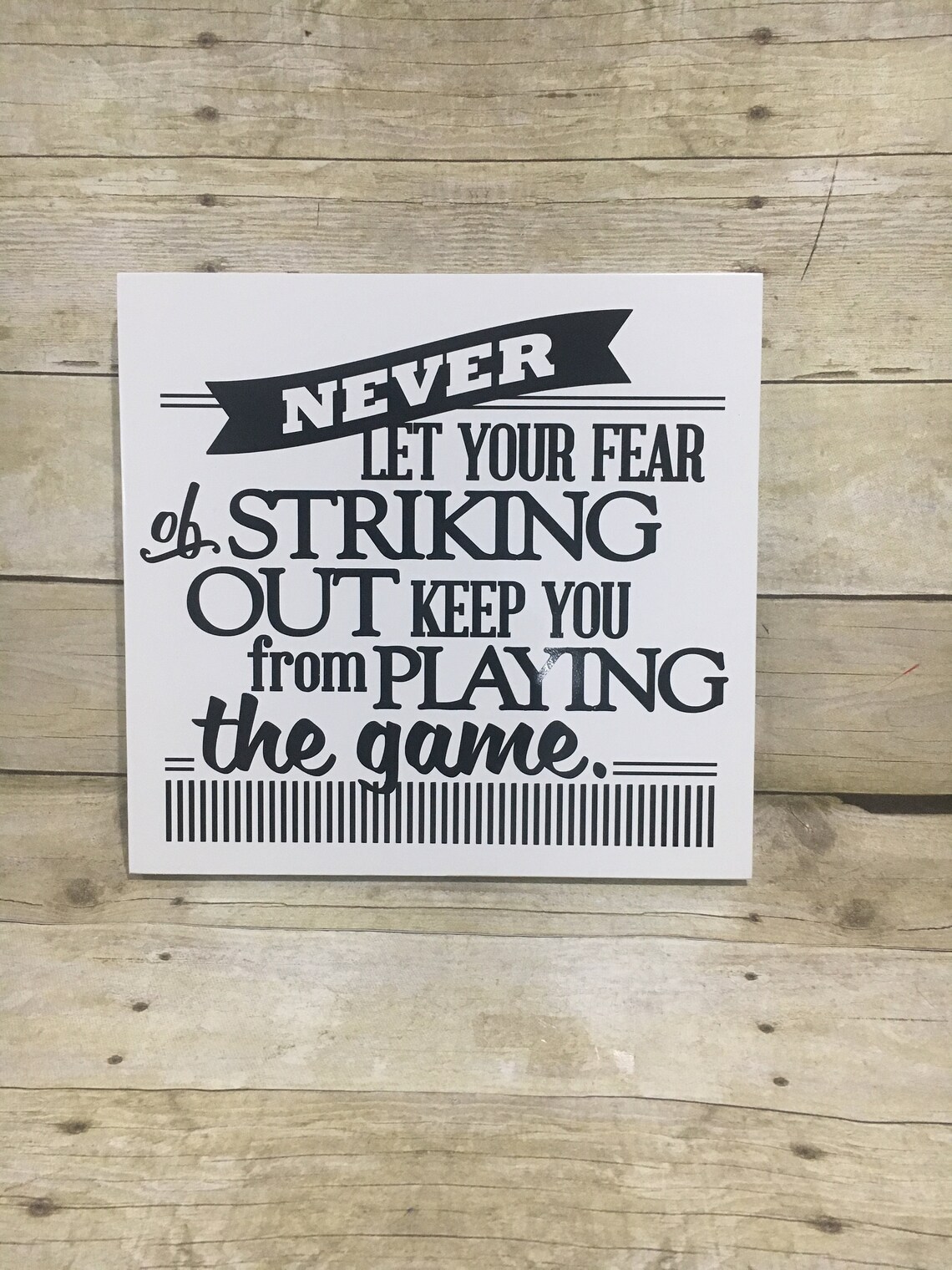 Never Let Your Fear of Striking Out Keep You From Playing the Game ...