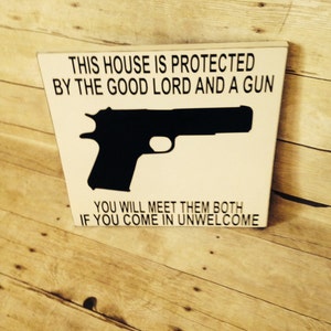 This House is Protected by the Good Lord and A Gun You Will Meet Them ...