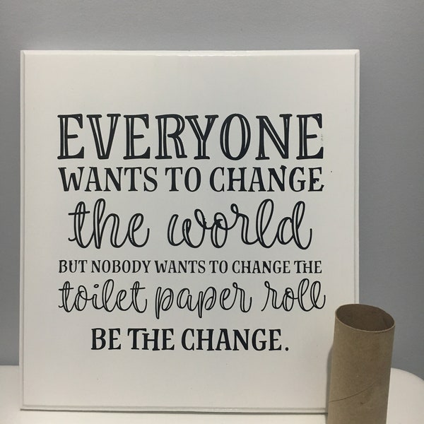 Everyone Wants to Change the World but No One Wants to Change Toilet ...