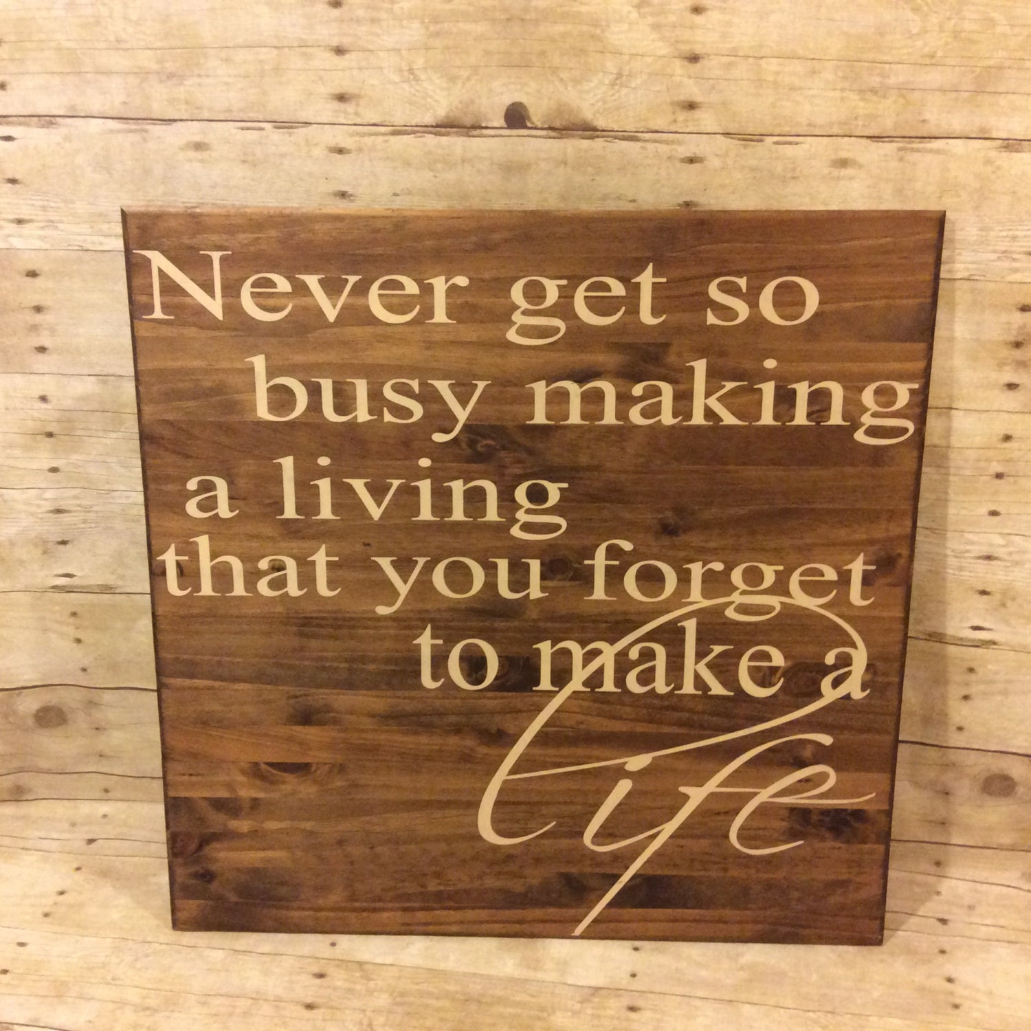 Never Get so Busy Making A Living That You Forget to Make A | Etsy