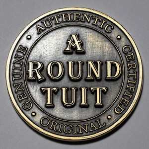 Extremely Rare 'A ROUND TUIT' Coin. Gift/present/novelty/collectable ...