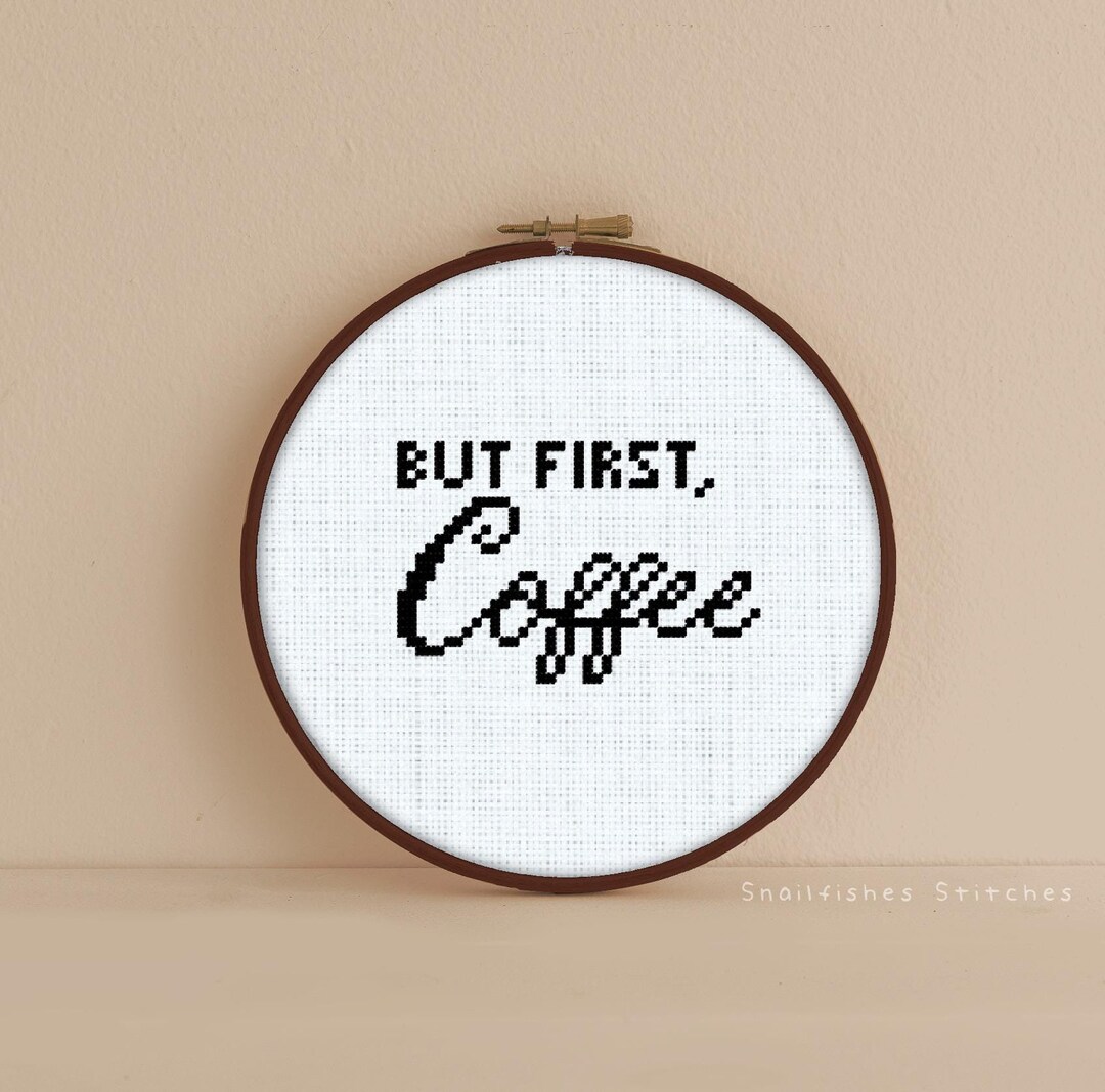 But First, Coffee Cross Stitch Pattern - Coffee Cross Stitch Pattern ...