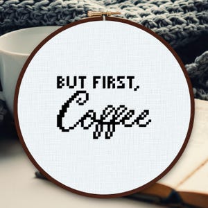 But First, Coffee Cross Stitch Pattern - Coffee Cross Stitch Pattern ...