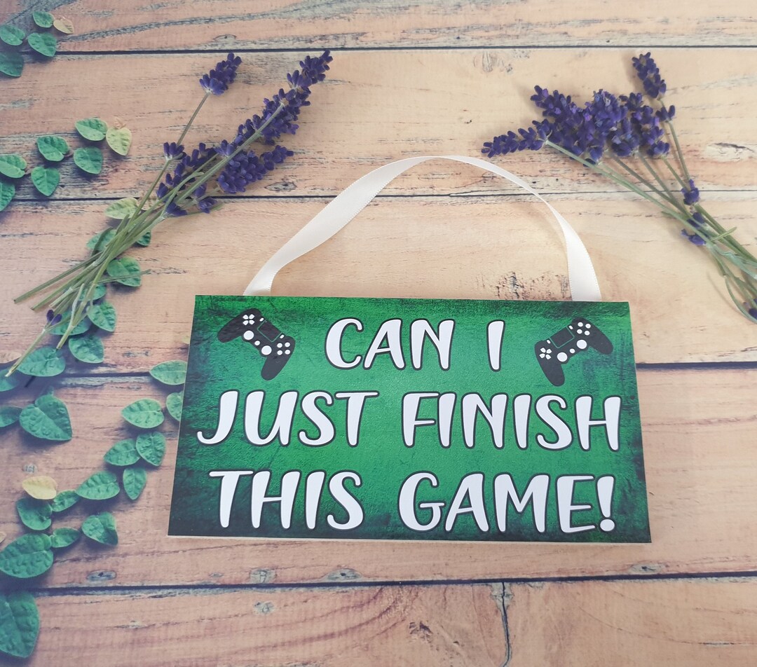 Gaming PS4 Plaque Gift Can I Just Finish This Game Fun - Etsy