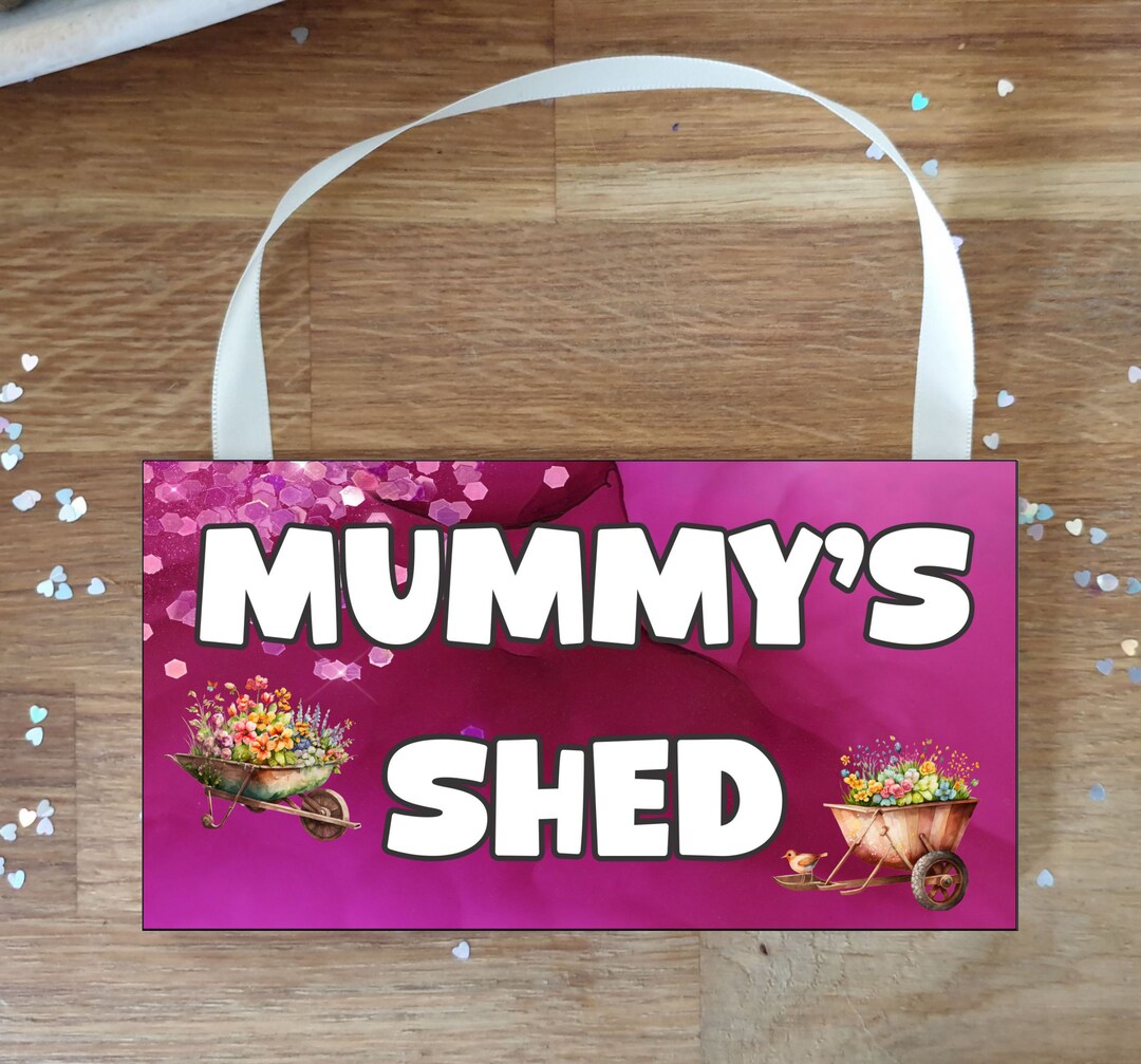 Mummy Plaque / Sign Gift Mummy's Shed Nice Fun Cute - Etsy