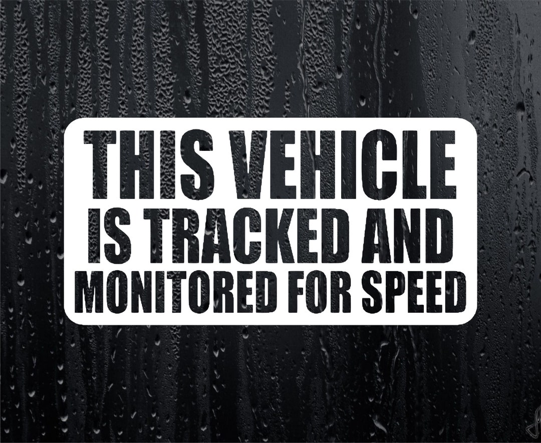 Car Sticker This Vehicle is Tracked and Monitored for Speed Novelty ...