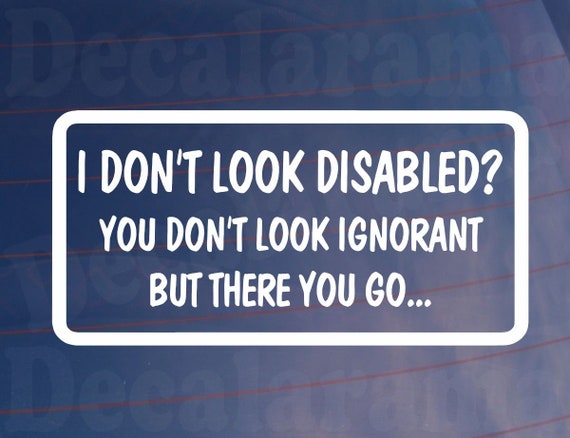 Car Sticker I Don't Look Disabled You Don't Look - Etsy