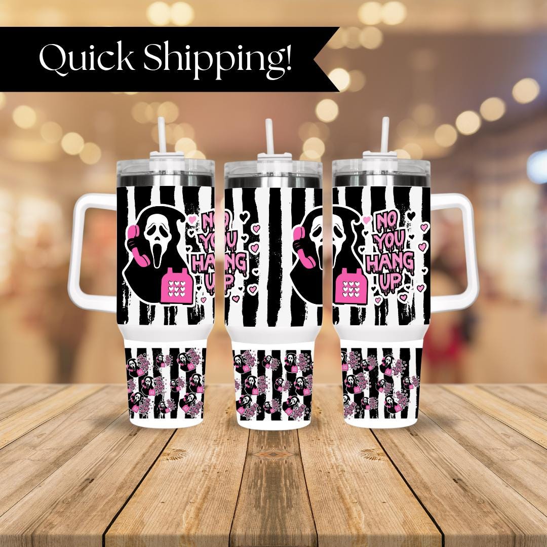 No You Hang up SCREAM Tumbler 40 Oz Halloween Tumbler Halloween Scary ...