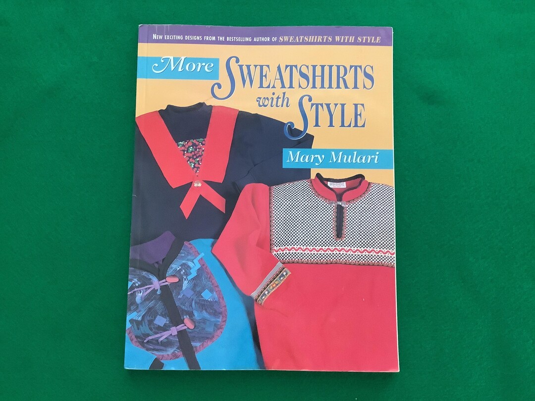Sweatshirts With Style Mary Mulari, Paperback How to Embellish ...